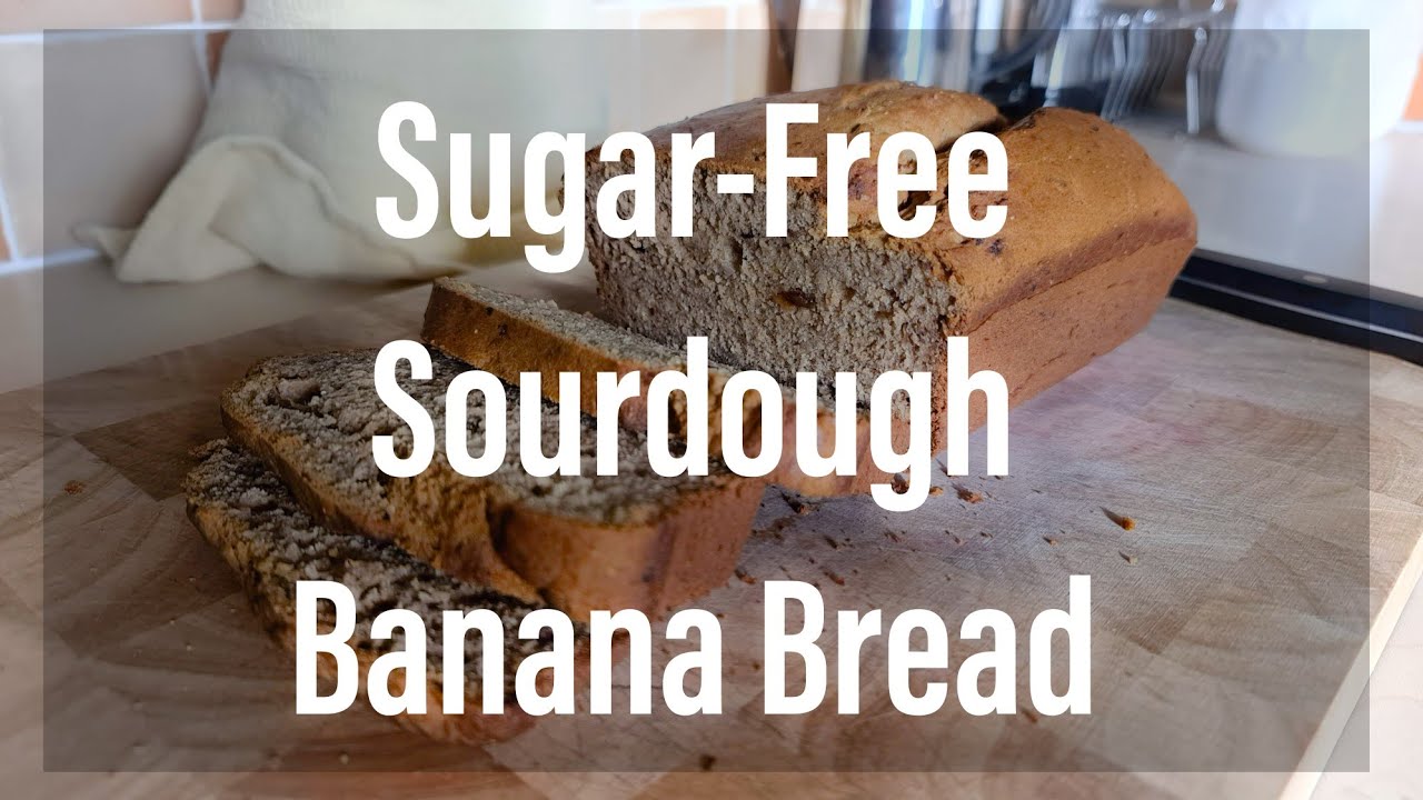 Sugar-Free Sourdough Banana Bread Recipe