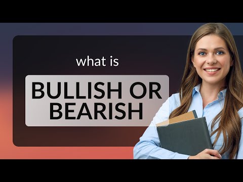Understanding "Bullish" and "Bearish" in the Financial World