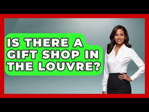 Is There A Gift Shop In The Louvre? - Western Europe Explorer