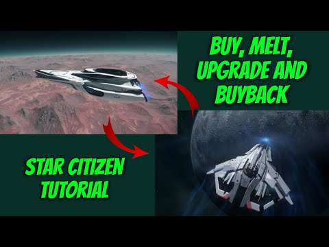 Understand BUY, MELT, UPGRADE and BUYBACK (Star Citizen SIMPLE Tutorial)