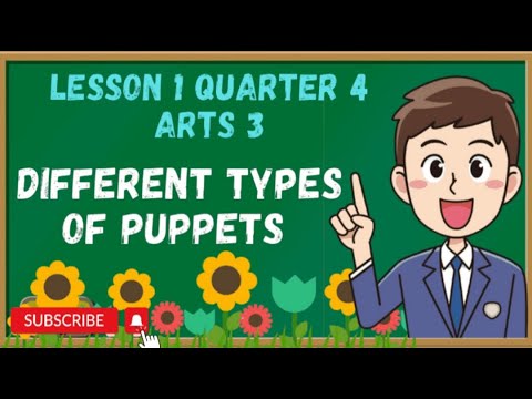 Lesson 1 Quarter 4 Arts 3 | Different Types of Puppets