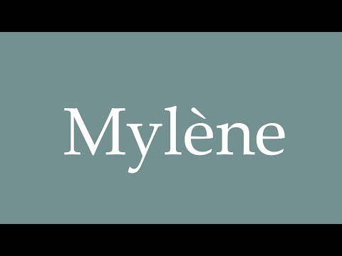 How to Pronounce ''Mylène'' Correctly in French