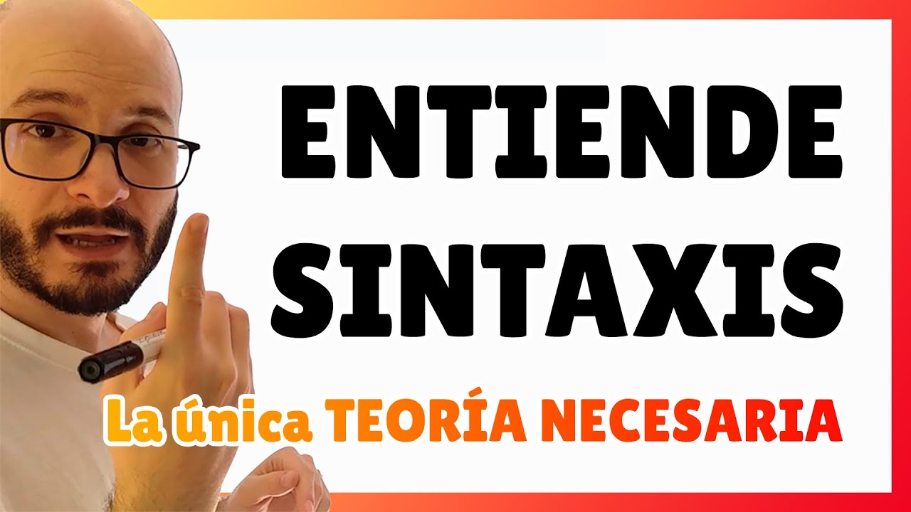 SINTAXIS ESPAÑOLA 🤔 lo único para empezar (y entenderla): teoría, ejemplos, trucos #EntenderSintaxis