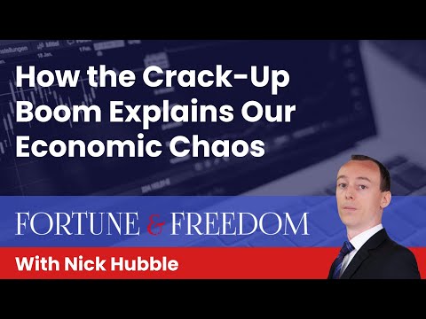 How the Crack-Up Boom Explains Our Economic Chaos