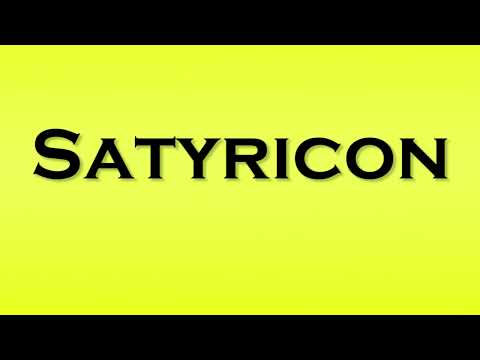 Pronunciation of Satyricon