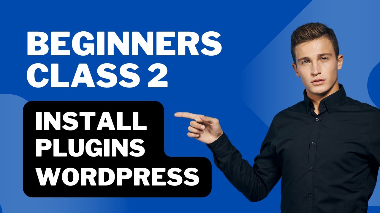How to Install WordPress Plugins: A Beginner’s Guide | Class