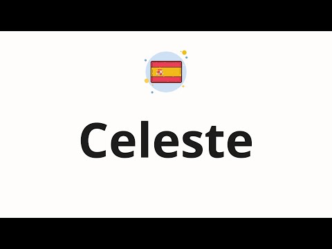 How to pronounce Celeste