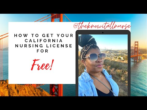 How To Get Your California Nursing License For FREE 🤩