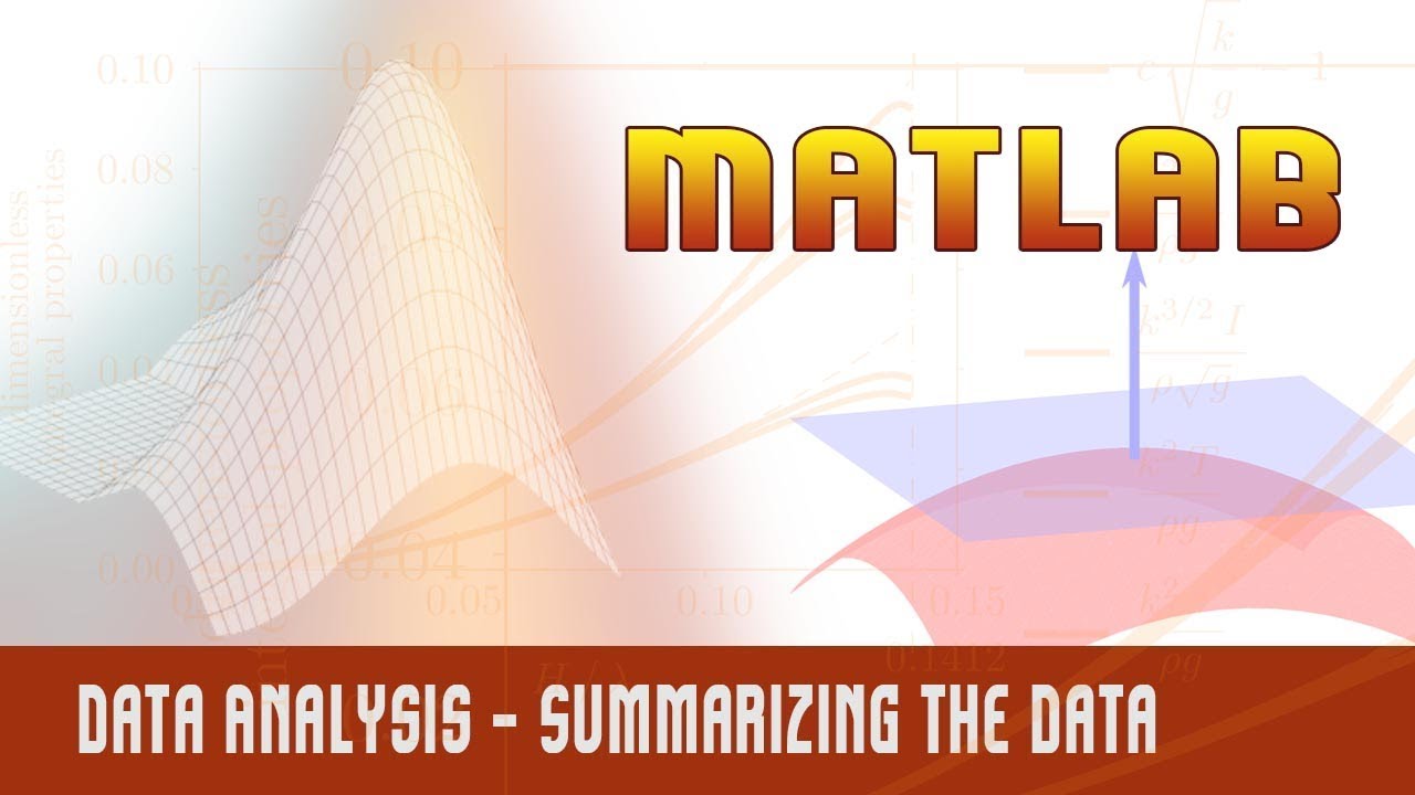 25. | Data Analysis - Summarizing the Data | - MATLAB
