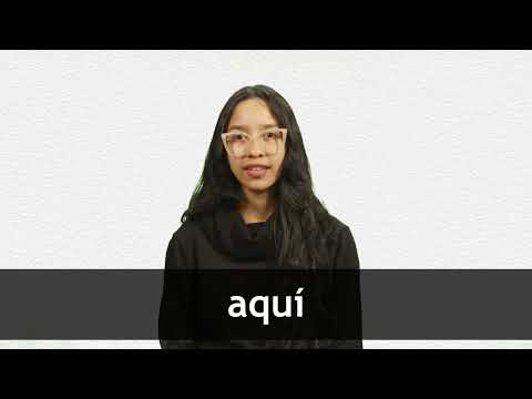 English Translation of “AQUÍ” | Collins Spanish-English Dictionary
