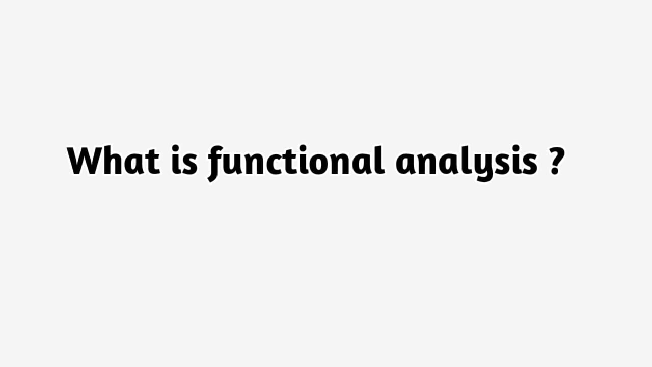 What is functional analysis?