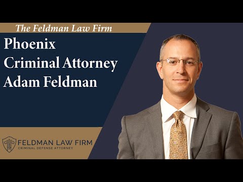 Phoenix Criminal Attorney Adam Feldman | The Feldman Law Firm