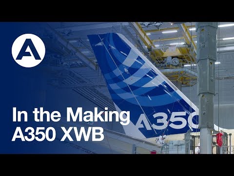 In the Making: First Airbus A350 XWB