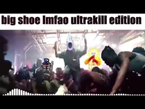 BIG SHOE LMFAO ULTRAKILL (Cutted Perfectly)