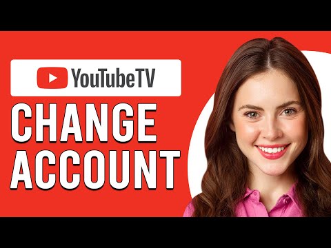 How To Change YouTube TV Account (How To Switch YouTube TV Account)