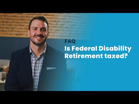 Is Federal Disability Retirement taxed?