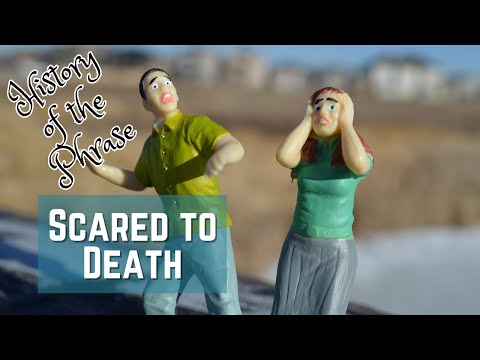 Scared to Death - Idioms | History of the Phrase with Meanings