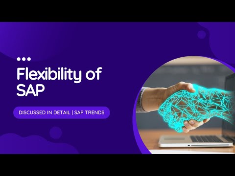 Flexibility of SAP | How best it can be adopted | SAP Facts