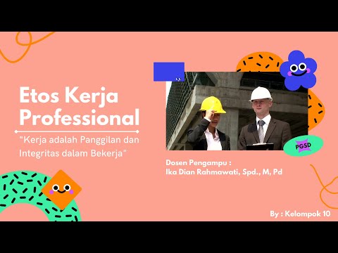 Etos kerja professional "kerja adalah panggilan dan integritas dalam bekerja"