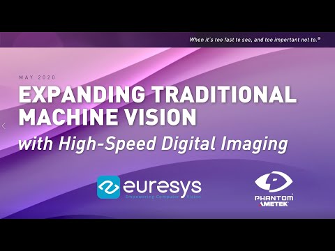 Expanding traditional machine vision with High-Speed Digital Imaging - UKIVA Online conference