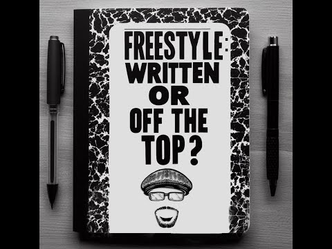 HOW THE DEFINITION OF THE TERM FREESTYLE MORPHED FROM WRITTEN RHYMES TO OFF THE TOP