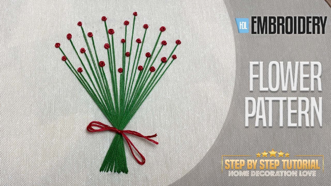 EMBROIDERY 07 - Amazing Hand Embroidery Flower Pattern Tutorial