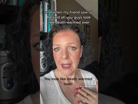 You look like death warmed over! - English Idiom.