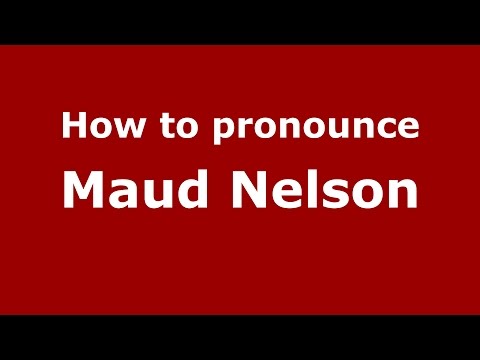 How to pronounce Maud Nelson (Italian/Italy) - PronounceNames.com