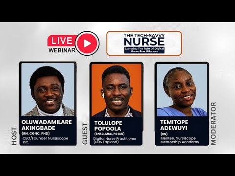 The Tech-Savvy Nurse | Role of Digital Nurse Practitioners ft. Tolulope Popoola & Dr. Akingbade