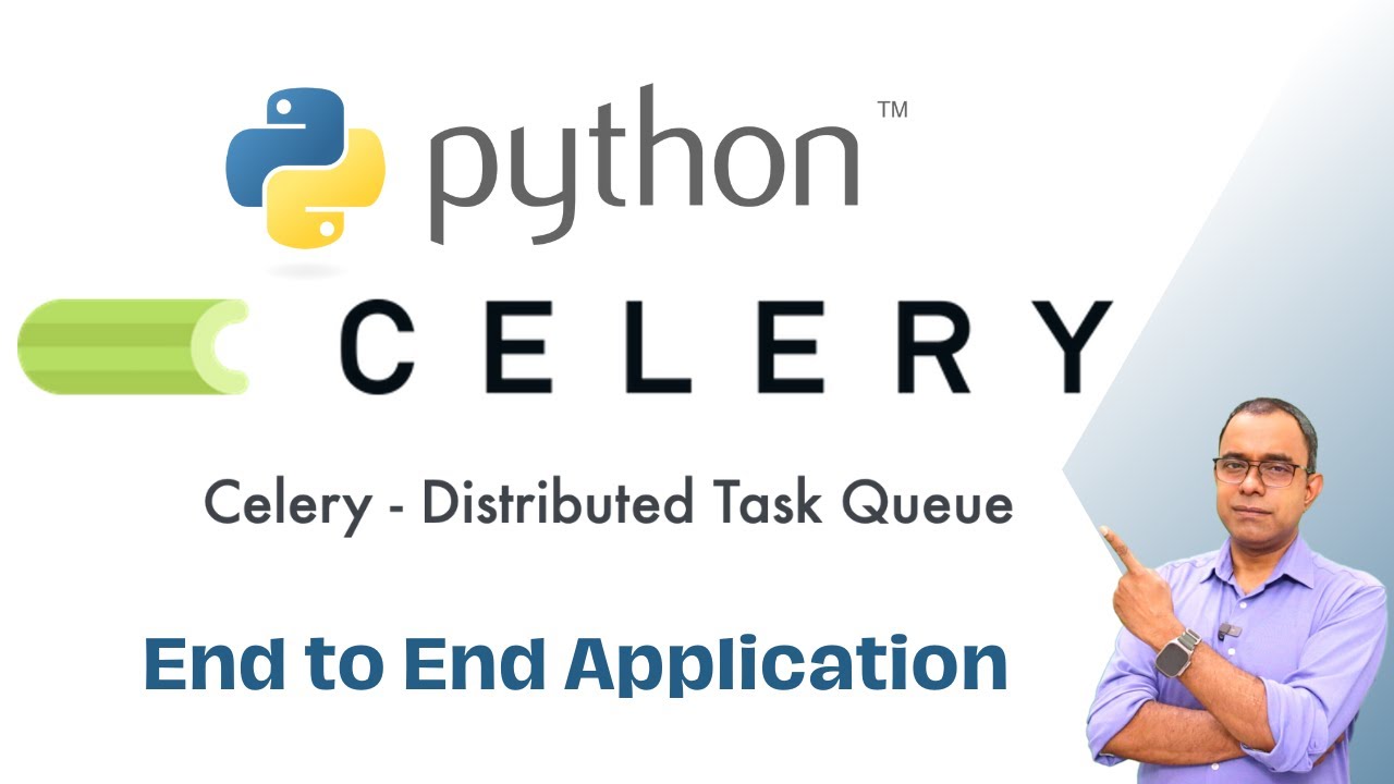 Python Celery Distributed Task Queue | End to End Application with Celery