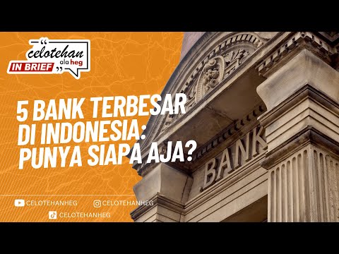 5 BANK TERBESAR DI INDONESIA: PUNYA SIAPA SAJA? - CELOTEHANHEG IN BRIEF