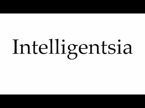 How to Pronounce Intelligentsia