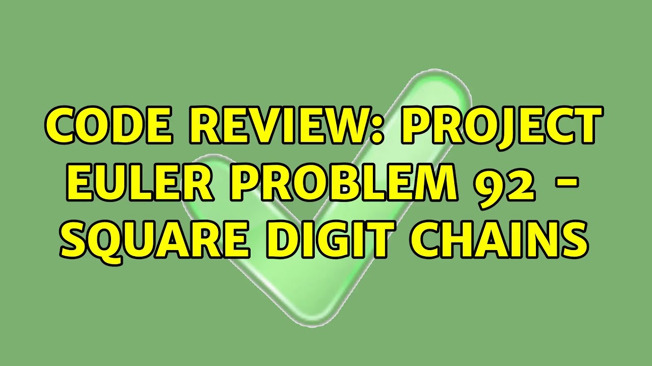Code Review: Project Euler problem 92 - square digit chains (2 Solutions!!)