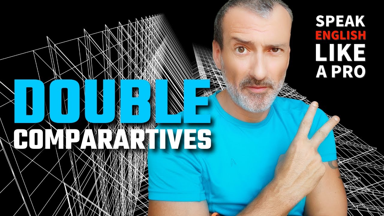 Mastering Double Comparatives: A Guide to Fluent English Speaking | Galaxy.ai