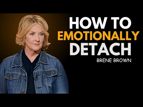 5 Rules on How to Emotionally Detach from Someone | BRENE BROWN BEST SPEECH