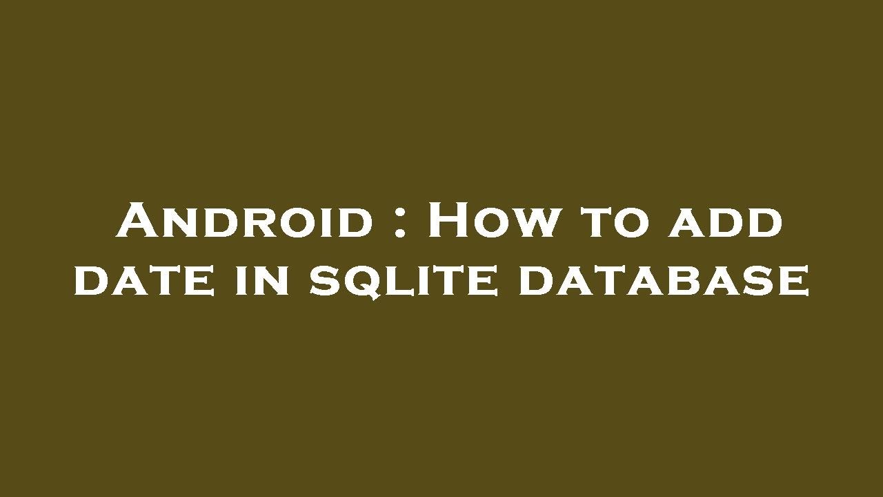Android : How to add date in sqlite database