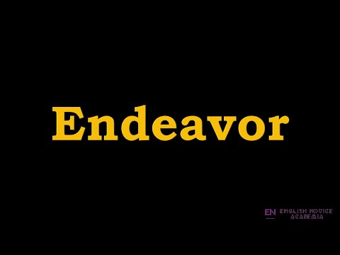 Endeavor - Meaning, Pronunciation, Examples | How to pronounce Endeavor in American English