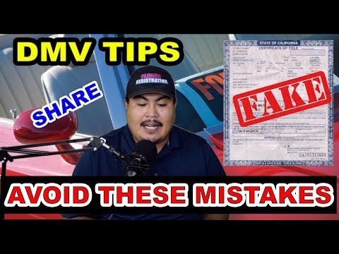 DMV Tips: CAR FLIPPERS & BUYERS BEWARE! Fake Title California Registration & Title