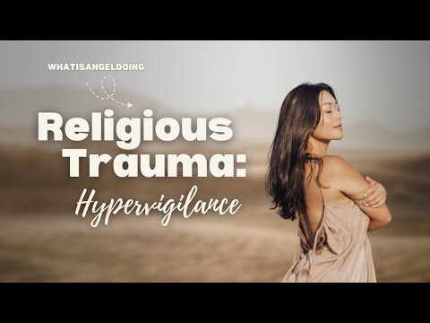 Religious Trauma: C-PTSD and Hypervigilance