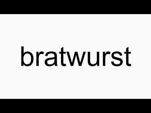 How to pronounce bratwurst