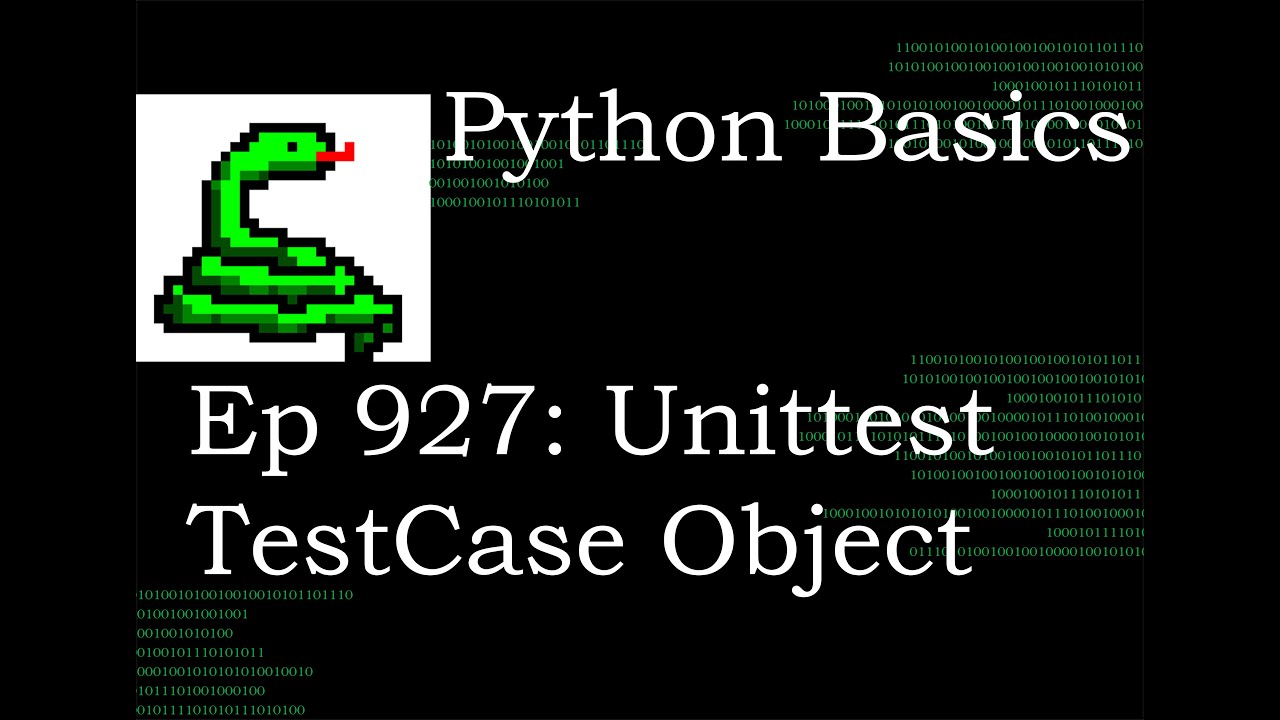 Python Basics Tutorial Unittest TestCase Object || Unittest Module Series