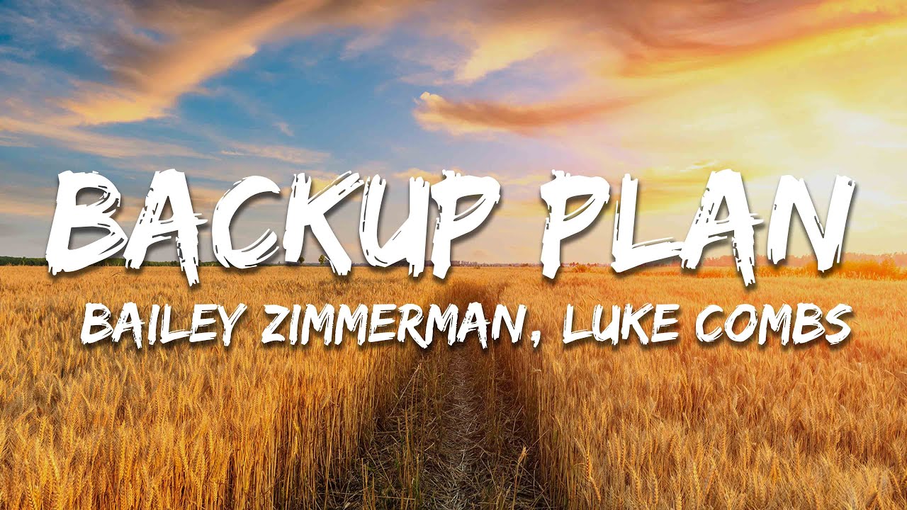 Bailey Zimmerman - Backup Plan (Lyrics) ft. Luke Combs