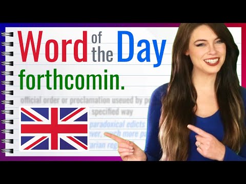 Word of the Day: FORTHCOMING