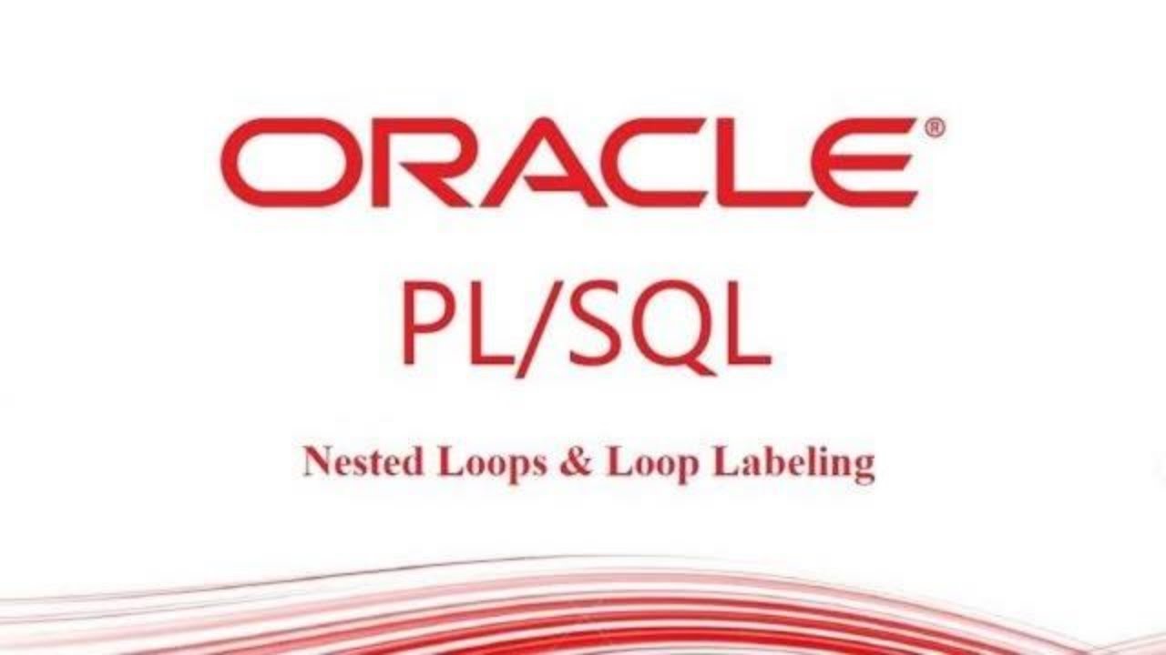 Oracle PLSQL: Nested Loops & Labels