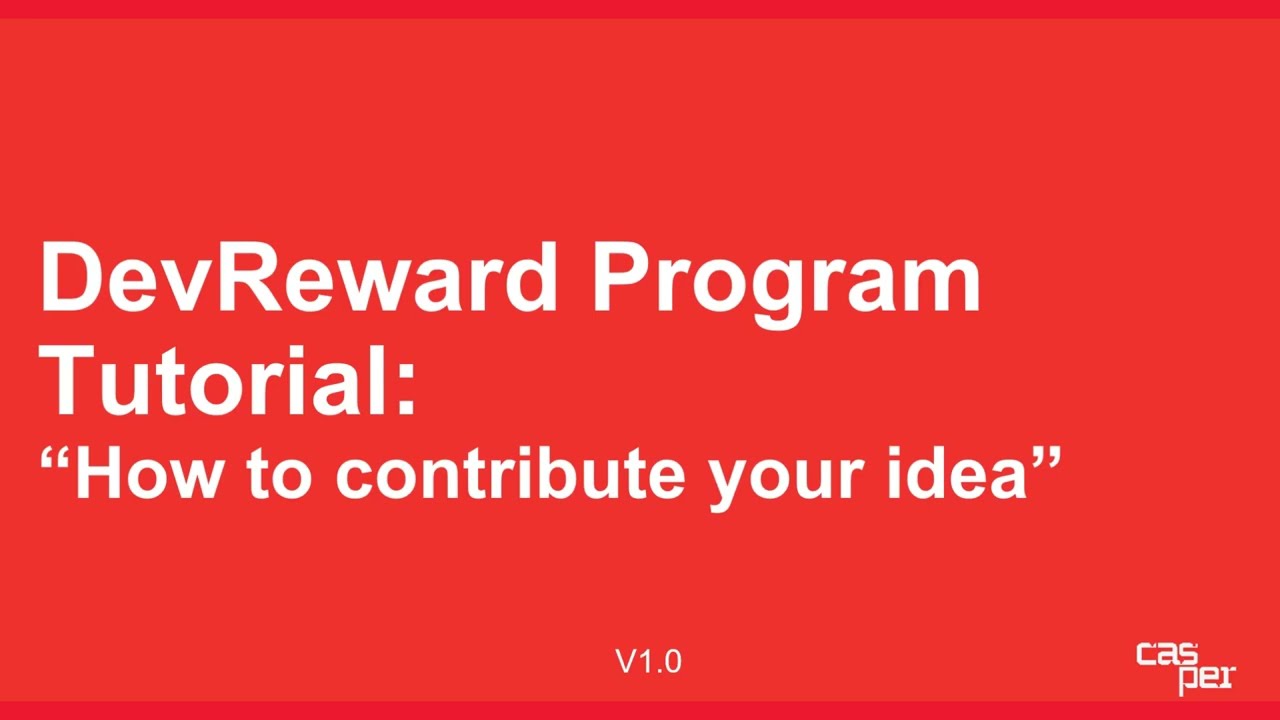 Casper DevReward Program Tutorial  How to contribute your idea!