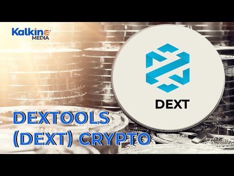 What Is DEXTools (DEXT) Crypto And Why Was It Up?