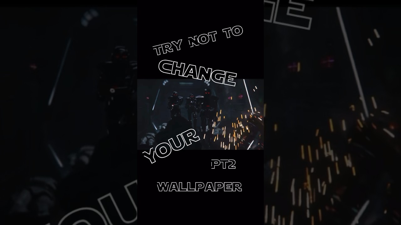 Try Not to change your wallpaper (Pt2)