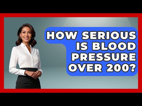 How Serious Is Blood Pressure Over 200? - Cardiology Community