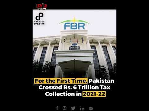 #FBR For First Time Pakistan crossed Rs. 6 Trillion Tax Collection in 2021-22