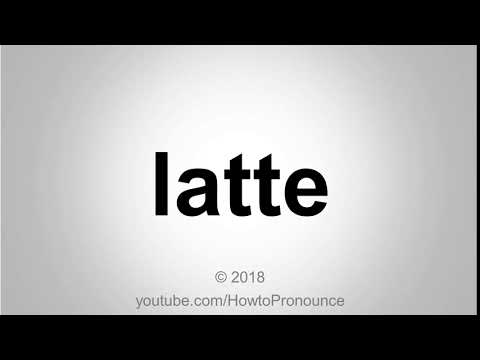How to Pronounce latte